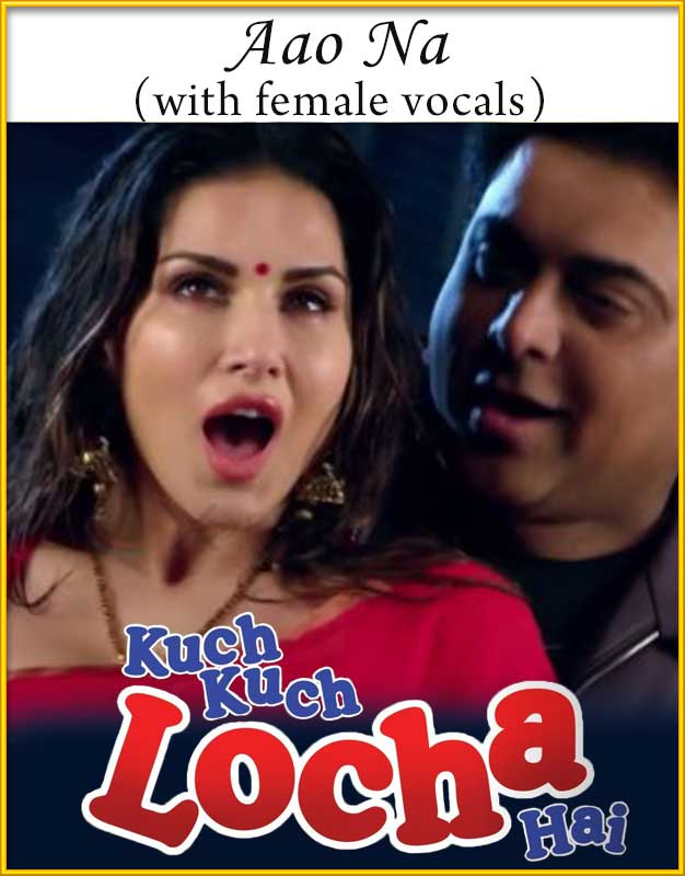 Aao Na - Female Vocals Video Karaoke | Kuch Kuch Locha Hai