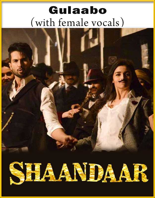 Gulaabo Video Karaoke with Lyrics | Shaandar Video Karaoke