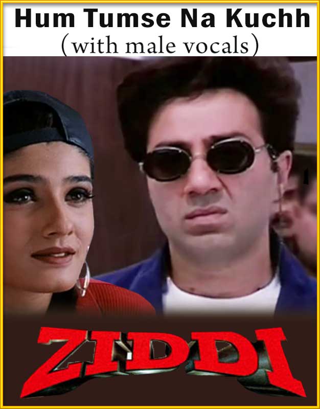 Hum Tumse Na Kuchh (With Male Vocals) Video Karaoke with Lyrics | Ziddi ...