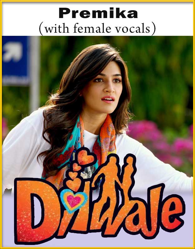 Premika (With Female Vocals) Video Karaoke with Lyrics | Dilwale Video ...