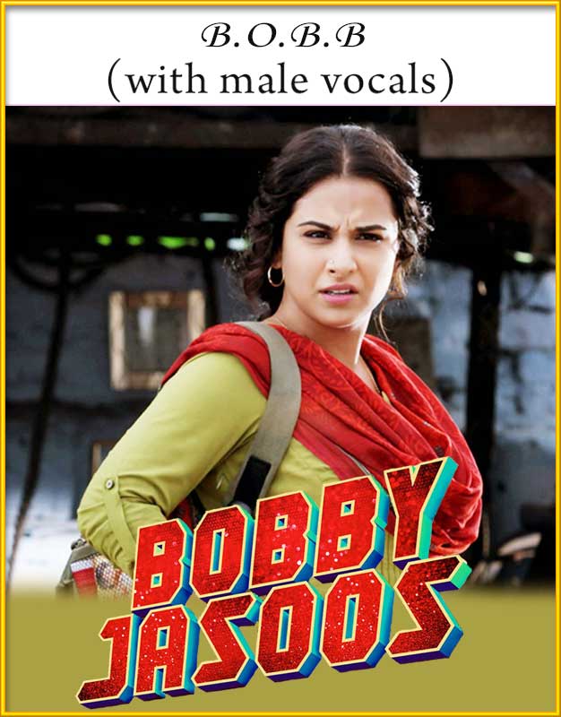 B.O.B.B (With Male Vocals) Karaoke|Bobby Jasoos Karaoke