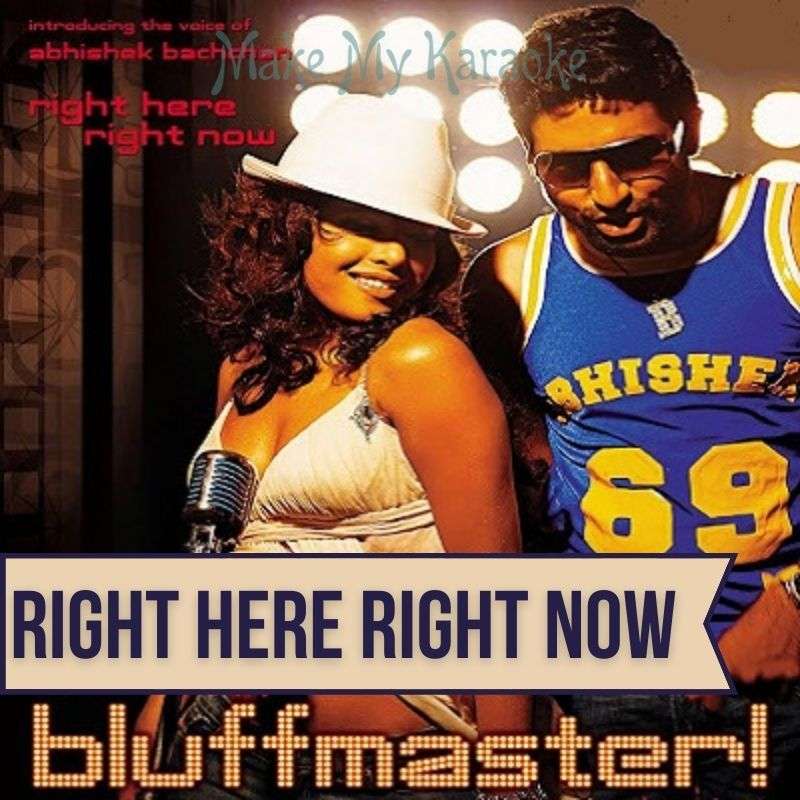 Right Here Right Now (With Female Vocals) Karaoke | Bluffmaster Karaoke