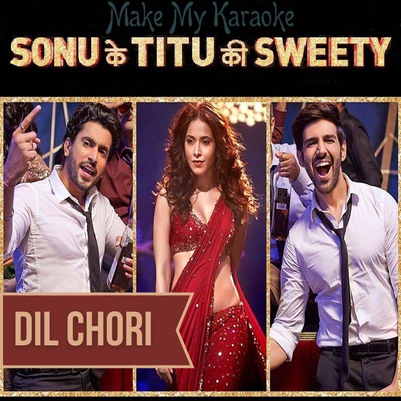 Dil Chori (With Female Vocals) Video Karaoke | Sonu Ke Titu Ki Sweety