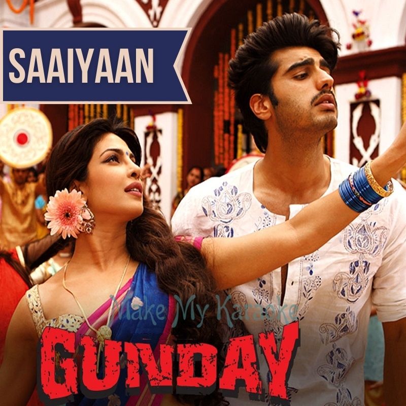 Saaiyaan -Gunday