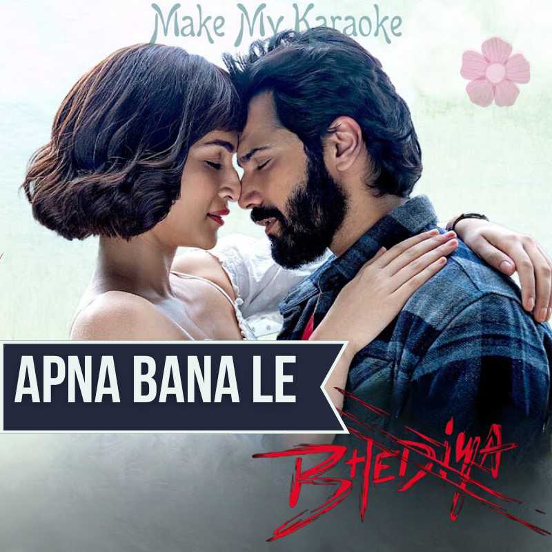 Apna Bana Le Video Karaoke with Lyrics | Bhediya Video Karaoke