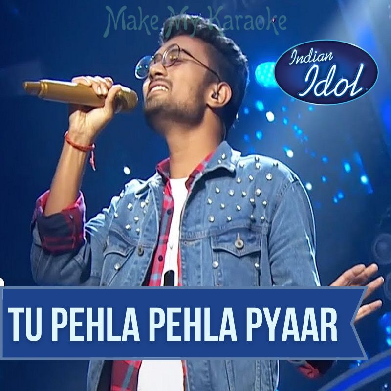 Tu Pehla Pehla Pyar Hai Mera Karaoke | Indian Idol Season 13 Karaoke